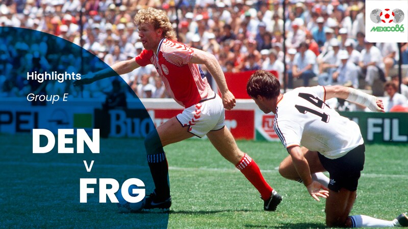 Denmark v Germany FR | Group Matches | 1986 FIFA World Cup Mexico ...