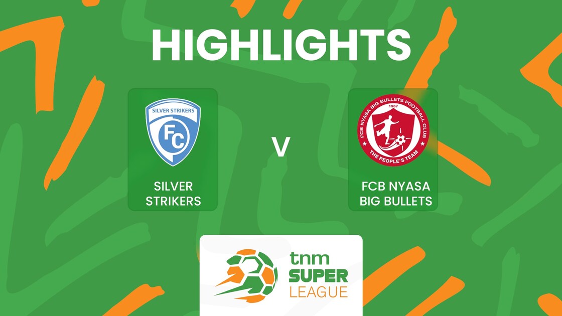 Silver Strikers FC v FCB Nyasa Big Bullets | TNM Super League 2025 ...
