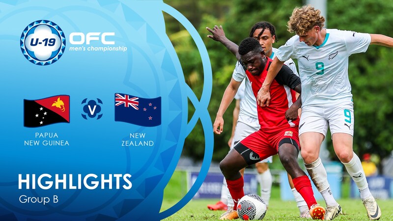 Papua New Guinea v New Zealand | Group B | OFC U-19 Men's Championship ...