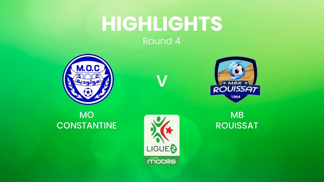 MO Constantine v MB Rouissat | Ligue 2 2024/2025 | Algeria | Highlights