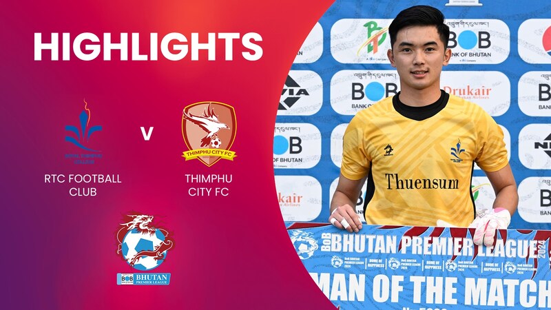 RTC FC v Thimphu City FC | Bhutan Premier League | Highlights