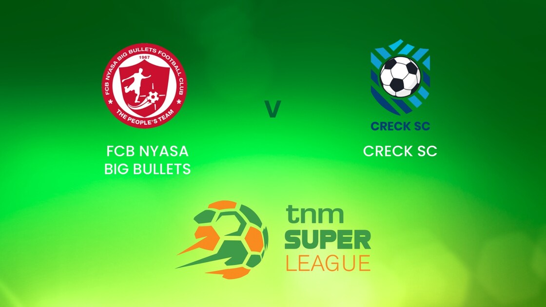 FCB Nyasa Big Bullets v CRECK Sporting FC | TNM Super League | Malawi ...