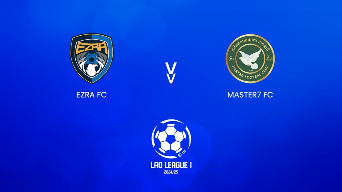 Ezra FC v Master7 FC | Lao League 1 2024/25 | Full Match Replay