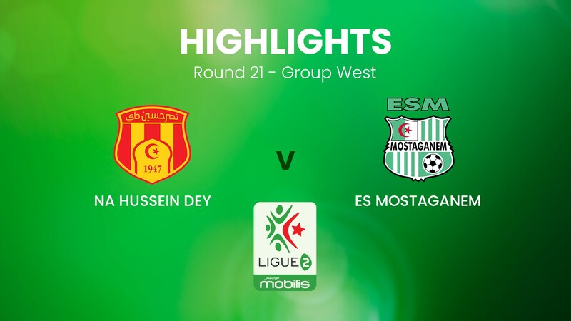 NA Hussein Dey v ES Mostaganem | Ligue 2 | Algeria | Highlights