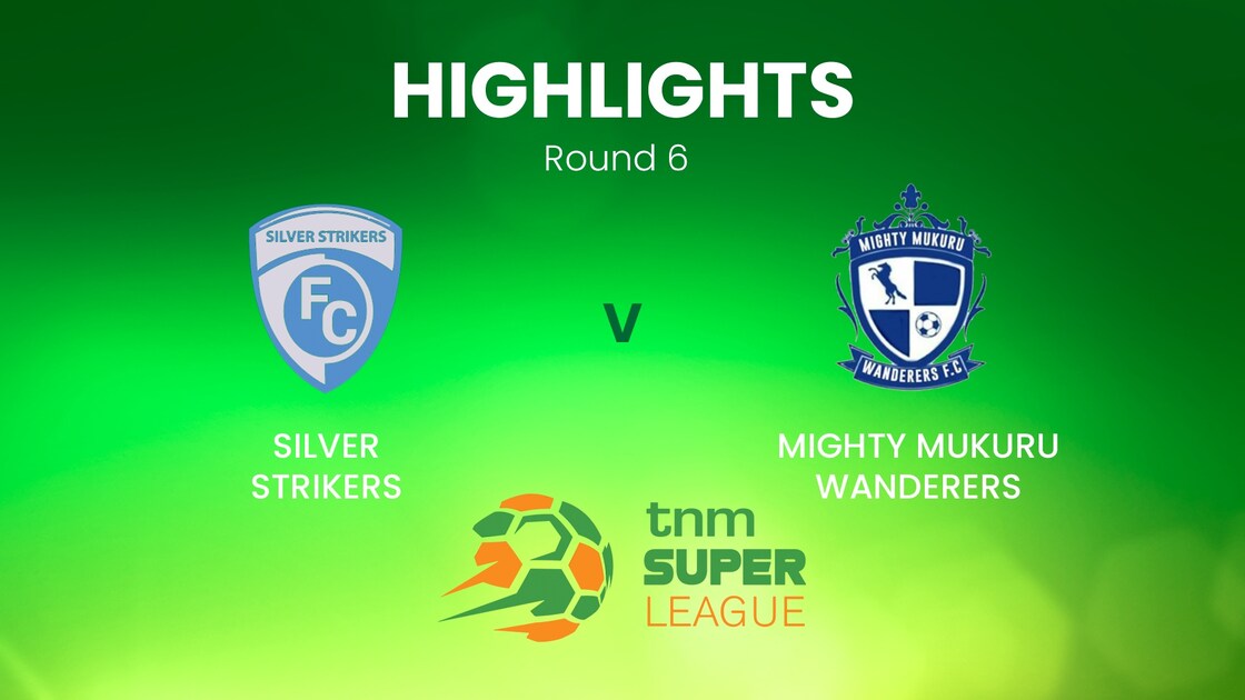 Silver Strikers v Mighty Mukuru Wanderers | TNM Super League | Malawi ...
