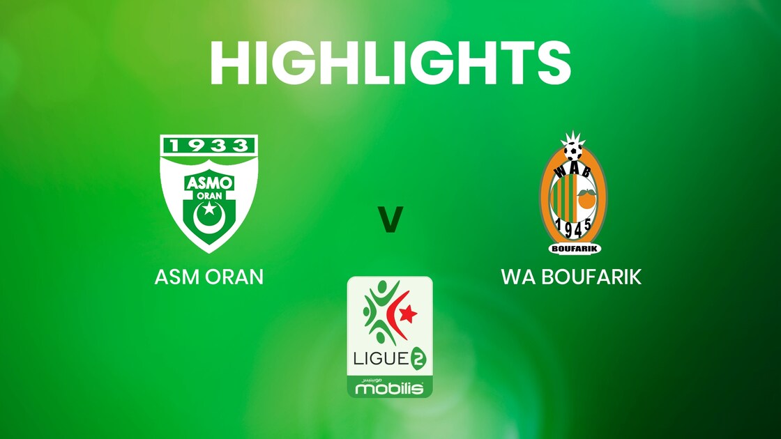 ASM Oran v WA Boufarik | Ligue 2 | Algeria | Highlights