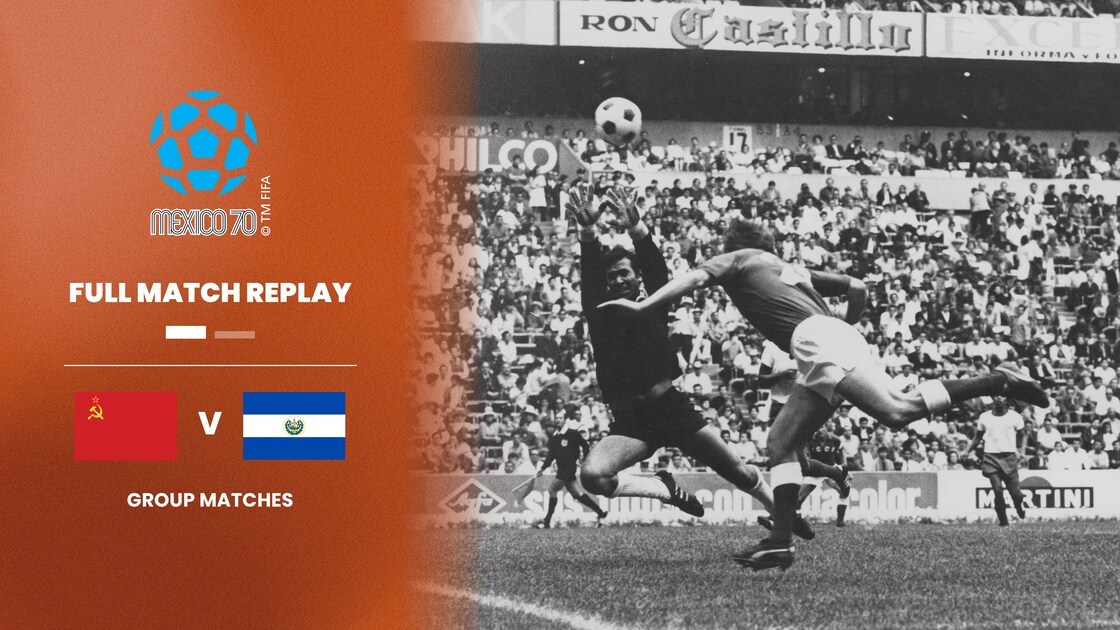 Soviet Union v El Salvador | Group 1 | 1970 FIFA World Cup Mexico ...
