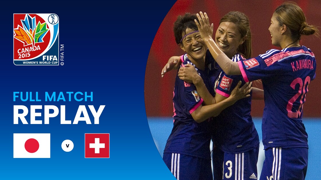 Japan v Switzerland | Group C | FIFA Women's World Cup Canada 2015 ...