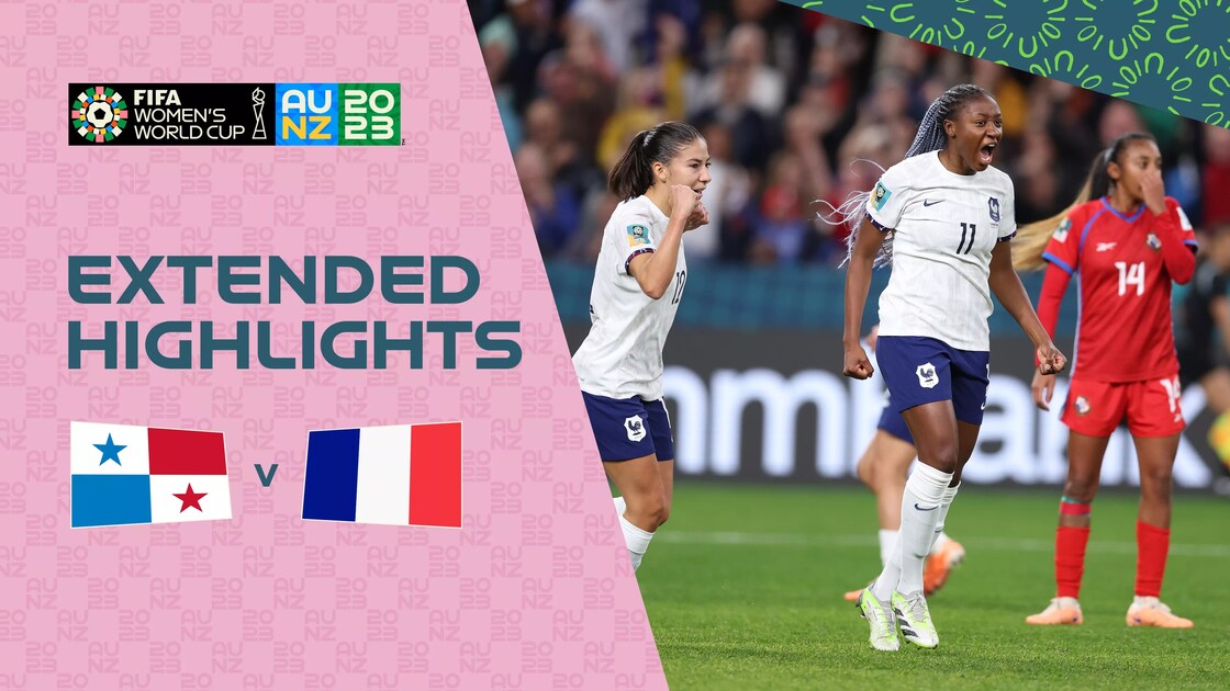Panama v France | Group F | FIFA Women's World Cup Australia & New Zealand 2023™ | Extended ...
