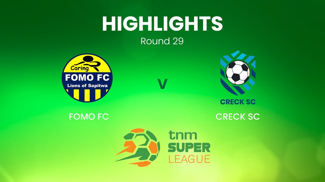 FOMO FC v CRECK Sporting FC | TNM Super League | Malawi | Highlights
