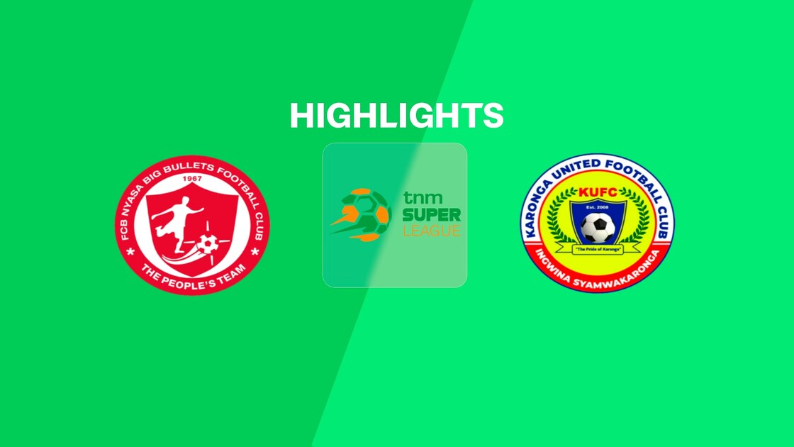 FCB Nyasa Big Bullets v Karonga United | TNM Super League 2025 | Highlights