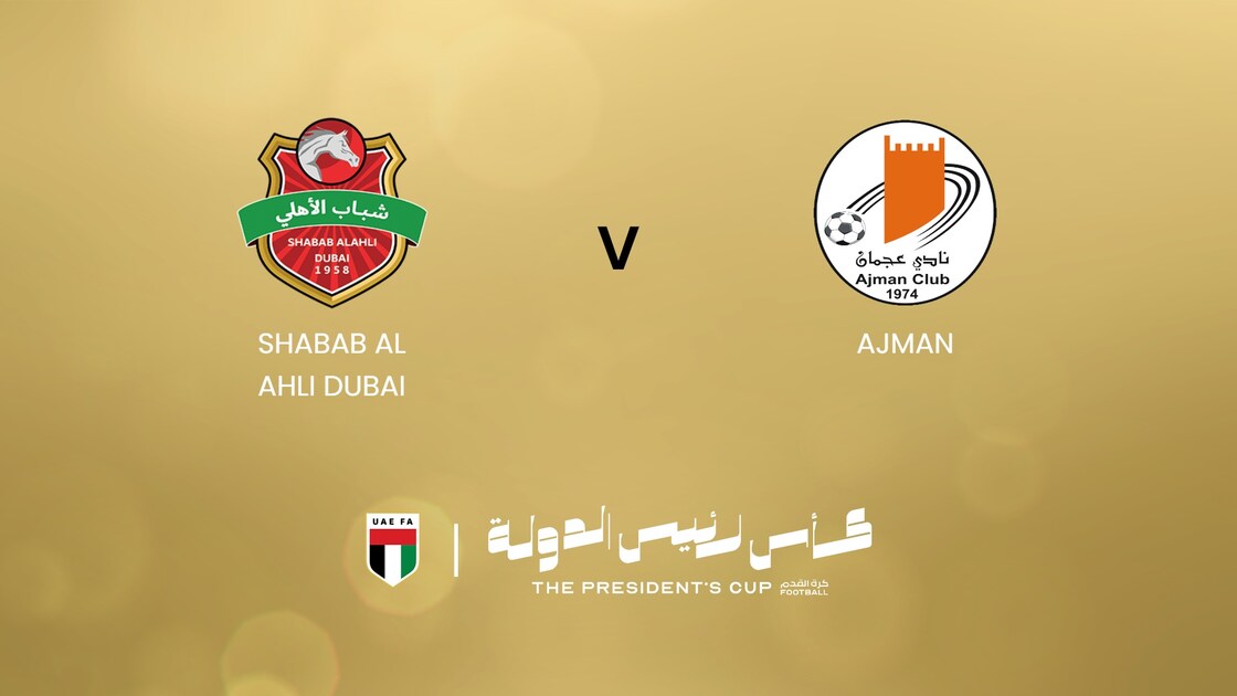 Shabab Al Ahli Dubai v Ajman | Quarter-finals | UAE President's Cup ...