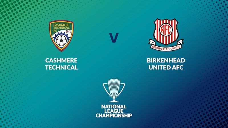 Cashmere Technical v Birkenhead United | Men's National League ...