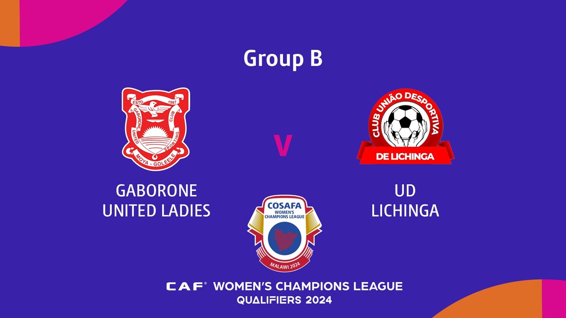 Gaborone United Ladies v UD Lichinga | Group Stage | CAF Women’s ...