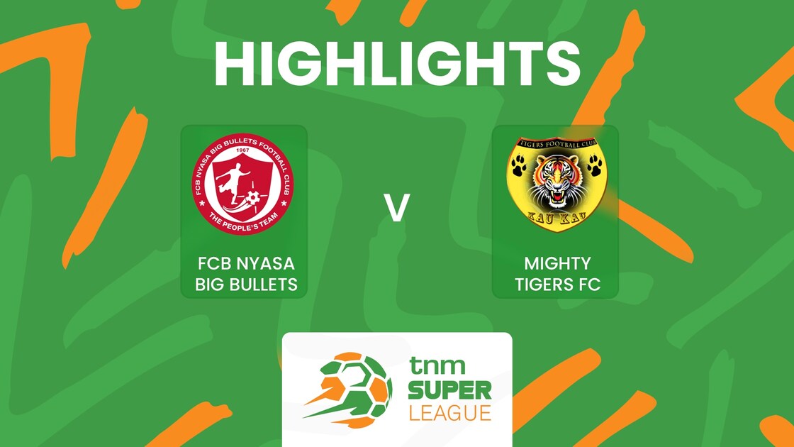 FCB Nyasa Big Bullets v Mighty Tigers FC | TNM Super League 2025 ...