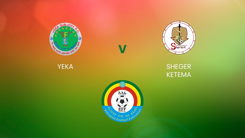 Yeka SC v Sheger Ketema | Ethiopian Higher League | Full Match Replays