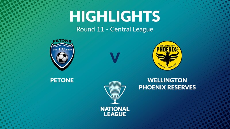 Petone v Wellington Phoenix Reserves | Round 11 | Central League | Men ...