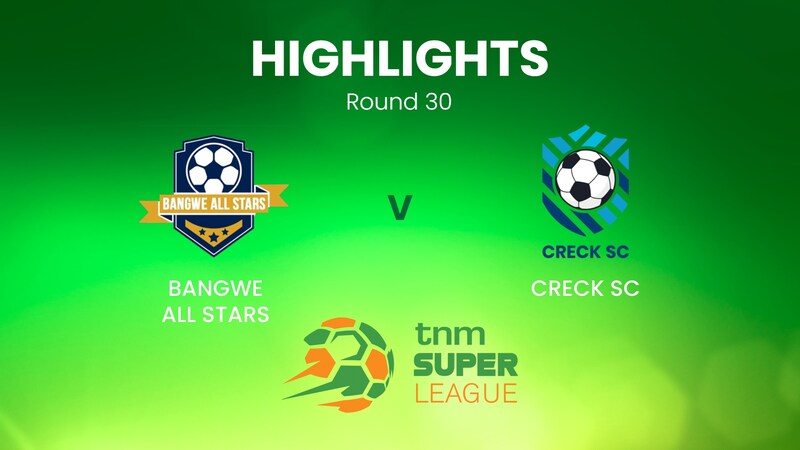 Bangwe All Stars v CRECK Sporting FC | TNM Super League | Malawi ...