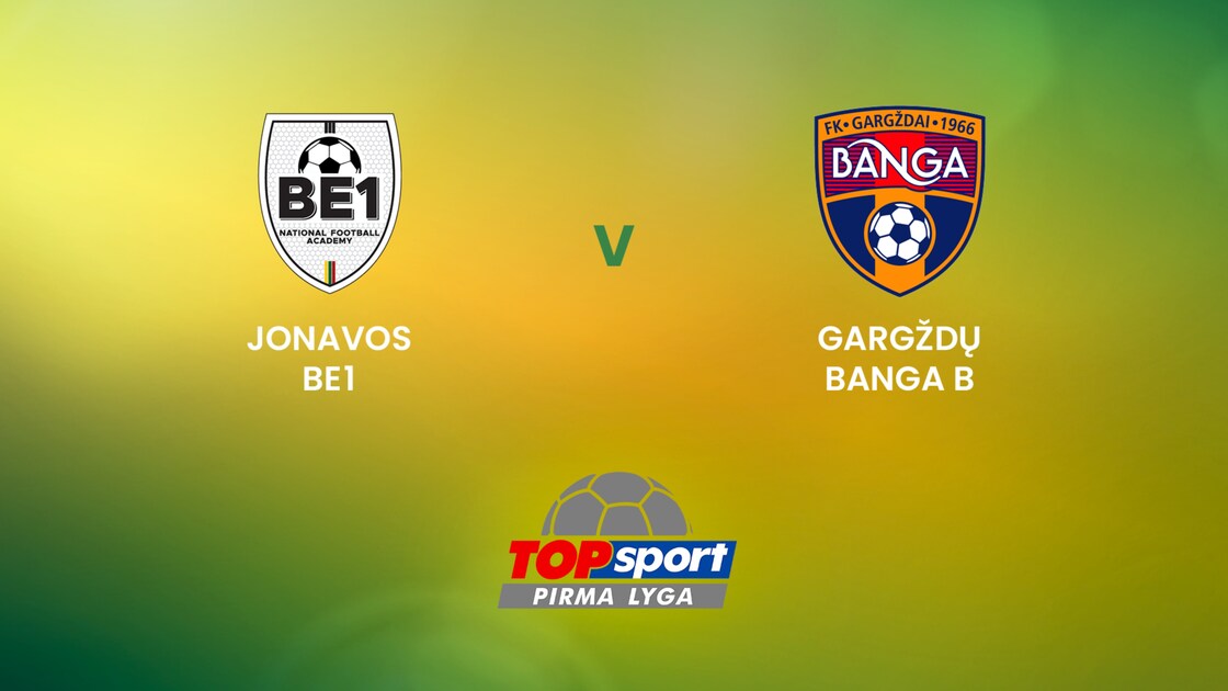 Jonavos Be1 v Gargždų Banga B | TOPsport Pirma lyga | Full Match Replay