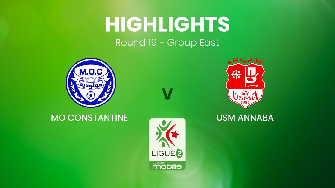 MO Constantine v USM Annaba | Ligue 2 | Algeria | Highlights