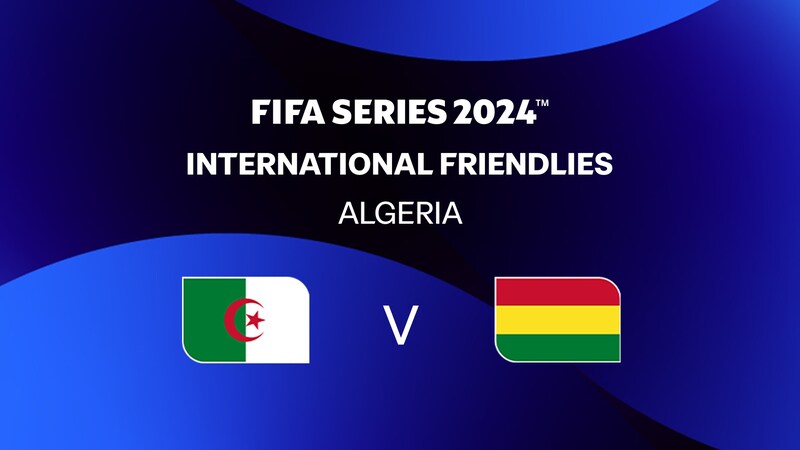 Algeria v Bolivia | FIFA Series 2024 Algeria™ | Full Match Replay