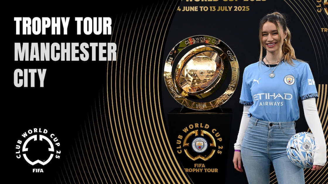 Manchester City FC | The FIFA Club World Cup 2025™ Trophy Tour