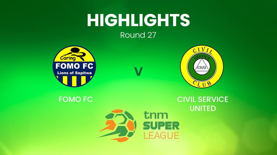 FOMO FC v Civil Service United | TNM Super League | Malawi | Highlights