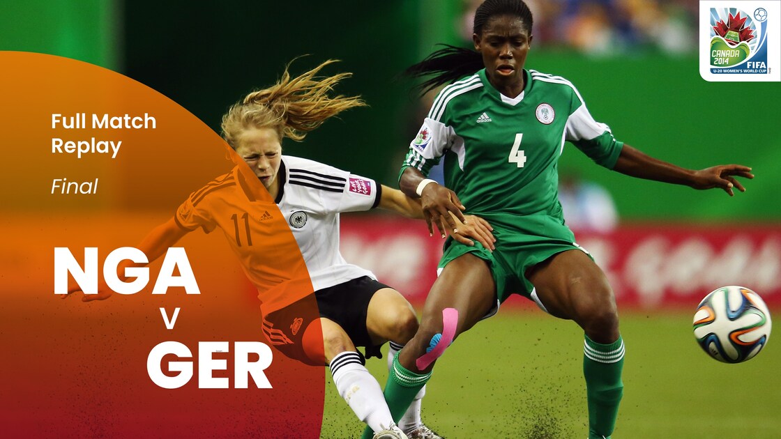 Nigeria v Germany | Final | FIFA U-20 Women's World Cup Canada 2014 ...