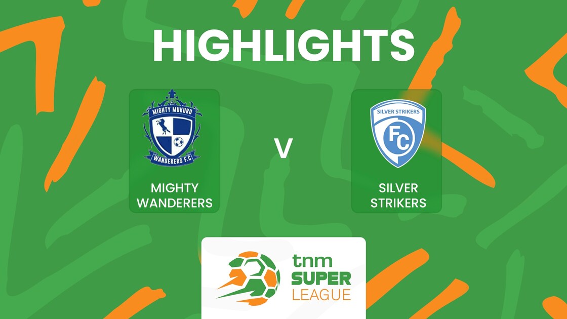 Mighty Wanderers v Silver Strikers FC | TNM Super League 2025 | Highlights