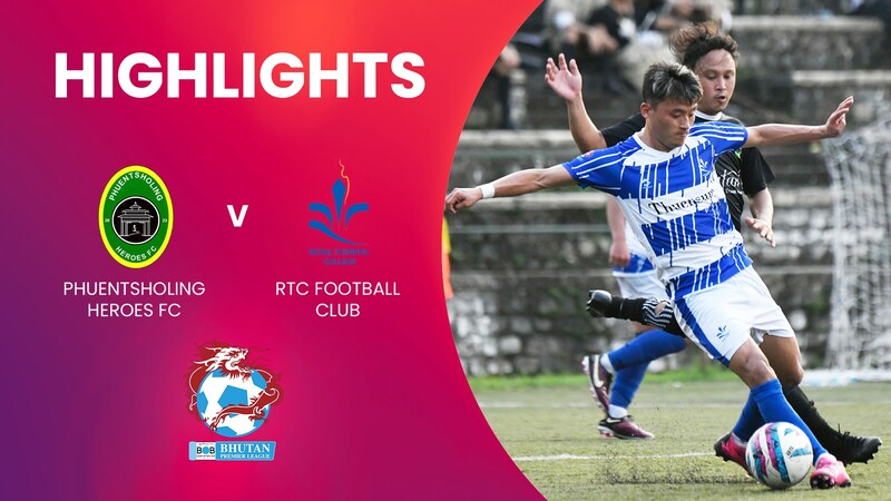 Phuentsholing Heroes FC v RTC FC | Bhutan Premier League | Highlights
