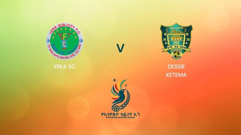 Yeka SC v Dessie Ketema | Ethiopian Higher League 2024 | Full Match Replay