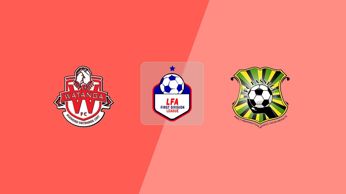 Watanga FC v FC Fassell | LFA First Division League 2025/26 | Full ...
