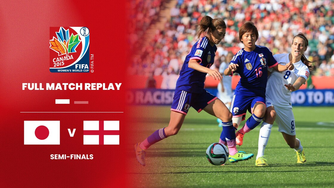 Japan v England | Semi-finals | FIFA Women's World Cup Canada 2015 ...