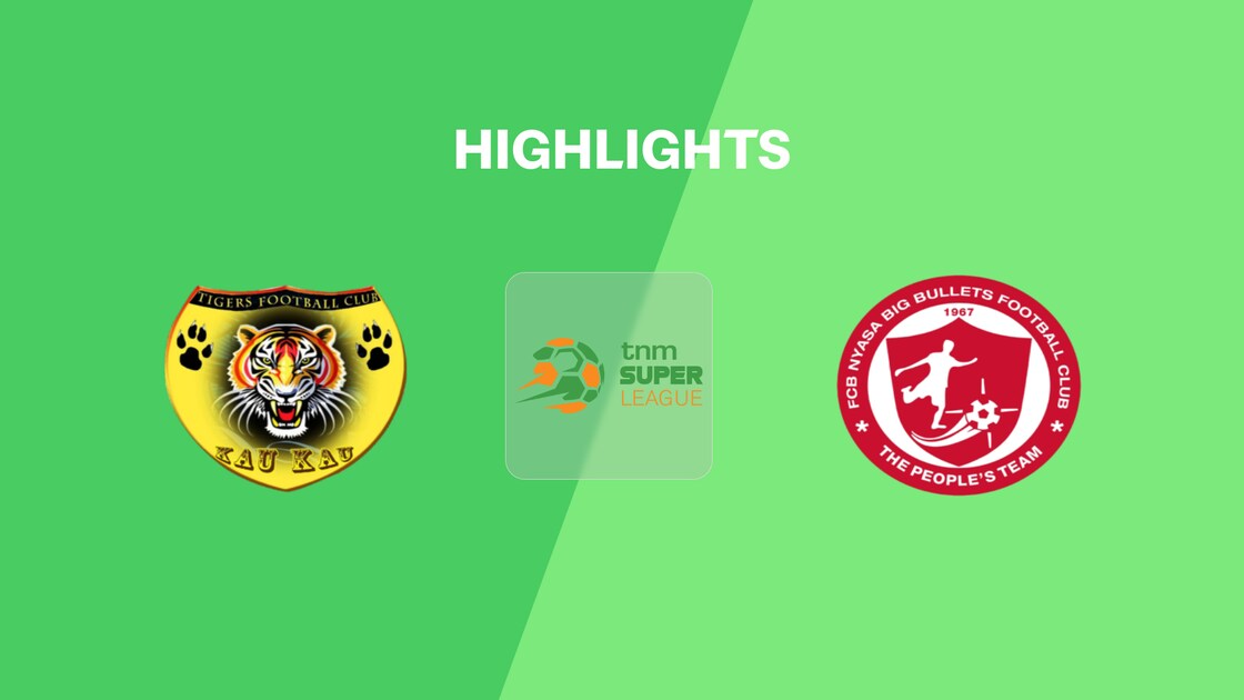 Mighty Tigers FC v FCB Nyasa Big Bullets | TNM Super League 2025 ...
