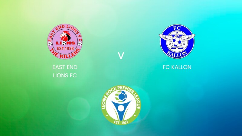 East End Lions FC v FC Kallon | Leone Rock Premier League