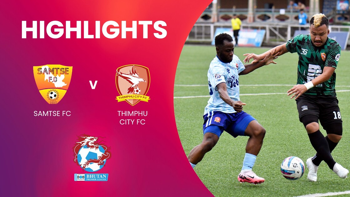 Samtse FC v Thimphu City FC | Bhutan Premier League | Highlights