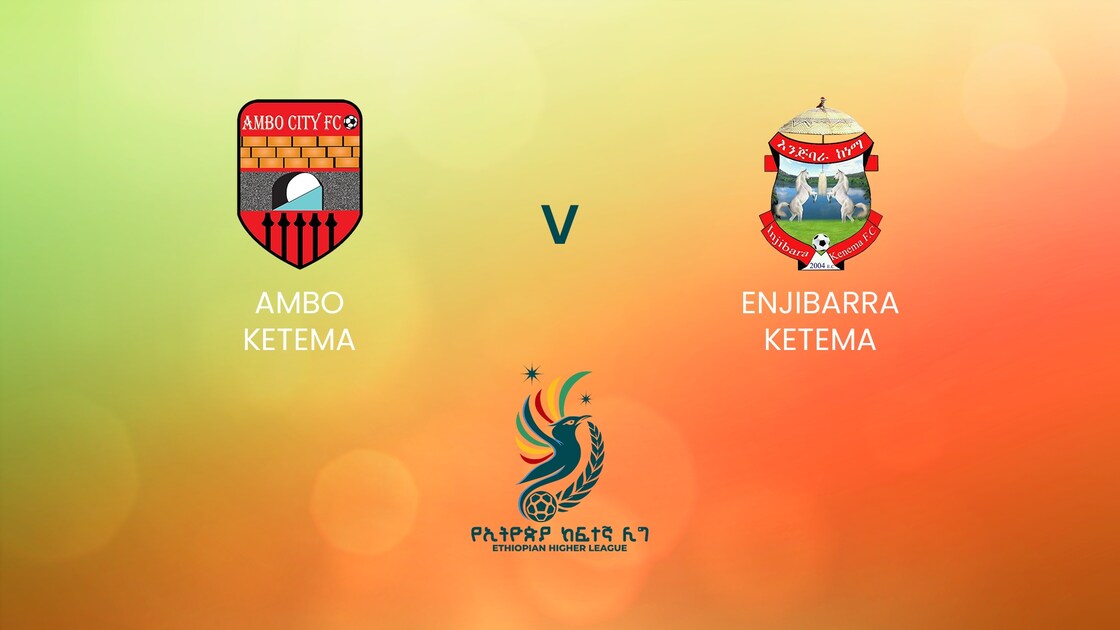 Ambo Ketema v Enjibarra Ketema | Ethiopian Higher League 2024/2025