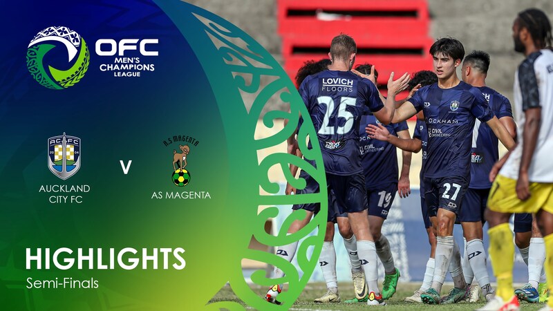 Auckland City FC v AS Magenta | Semi-finals | OFC Men's Champions ...