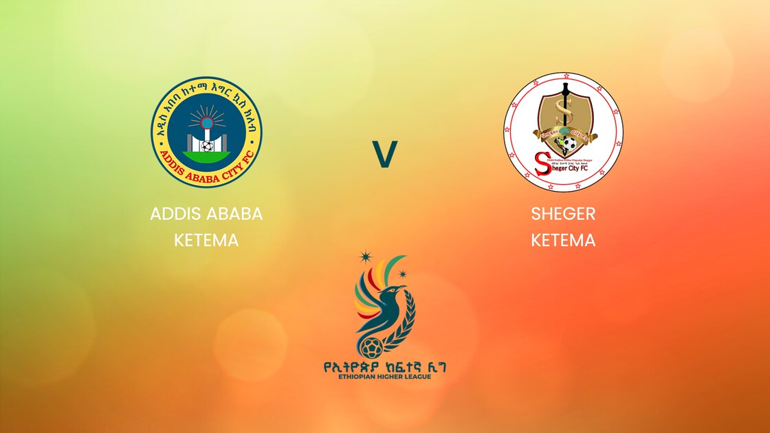 Addis Ababa Ketema v Sheger Ketema | Ethiopian Higher League 2024/2025 ...