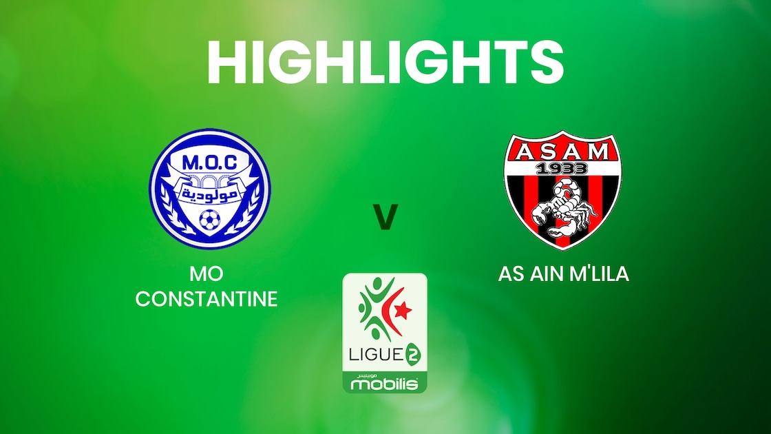 MO Constantine v AS Ain M'lila | Ligue 2 | Algeria | Highlights
