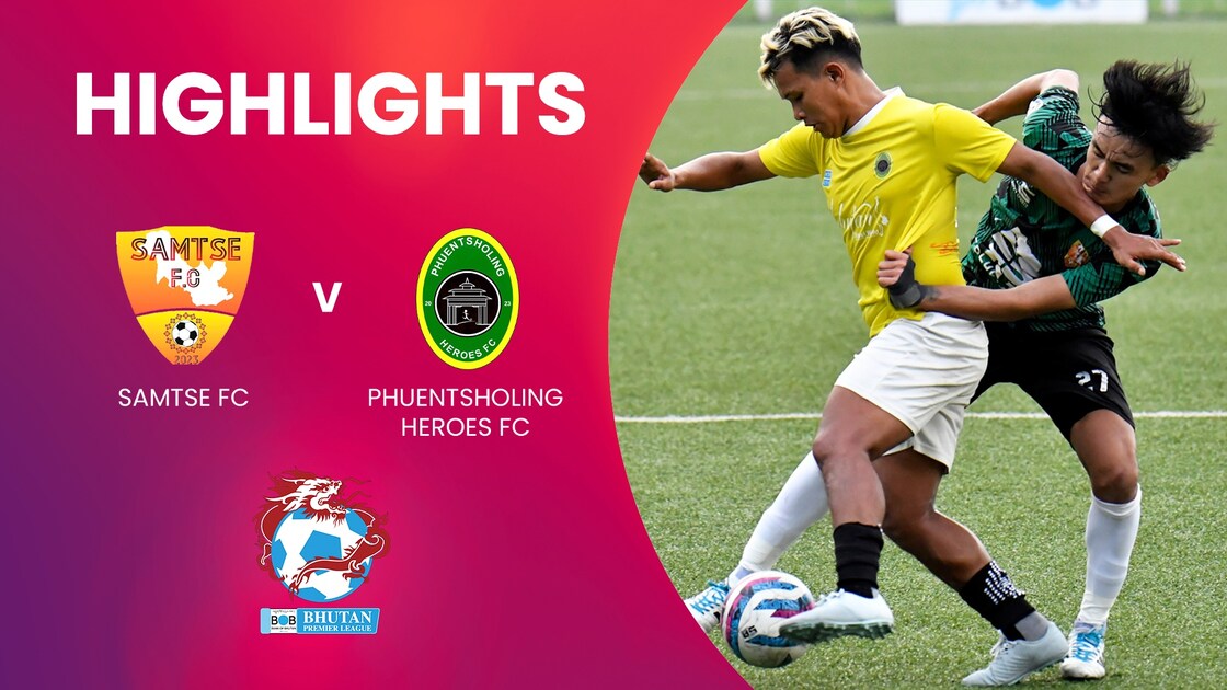 Samtse FC v Phuentsholing Heroes FC | Bhutan Premier League | Highlights