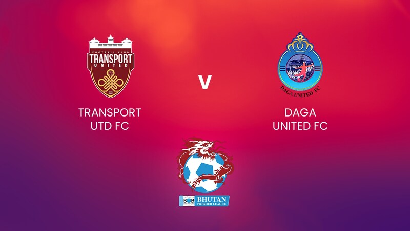 Transport United FC v Daga United FC | Bhutan Premier League | Full ...