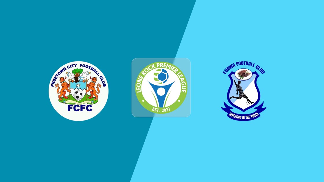 Freetown City FC v Luawa FC | Leone Rock Premier League 2025-26 | Full ...