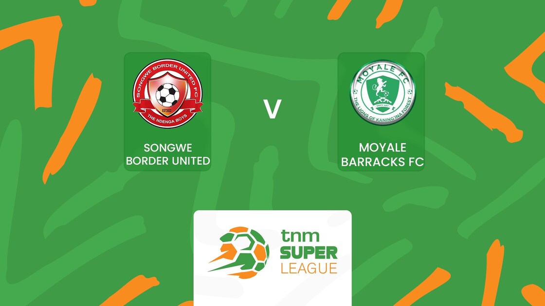 Songwe Border United v Moyale Barracks | TNM Super League 2025 | Full ...