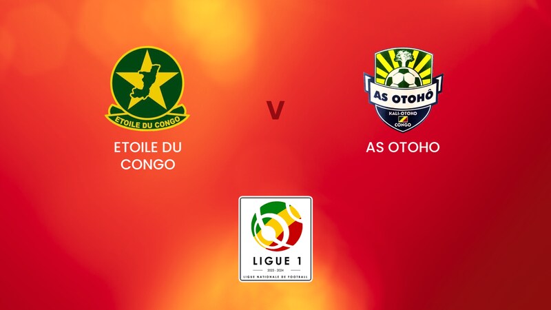 Etoile du Congo v AS Otoho | Championnat National Direct Ligue 1 ...