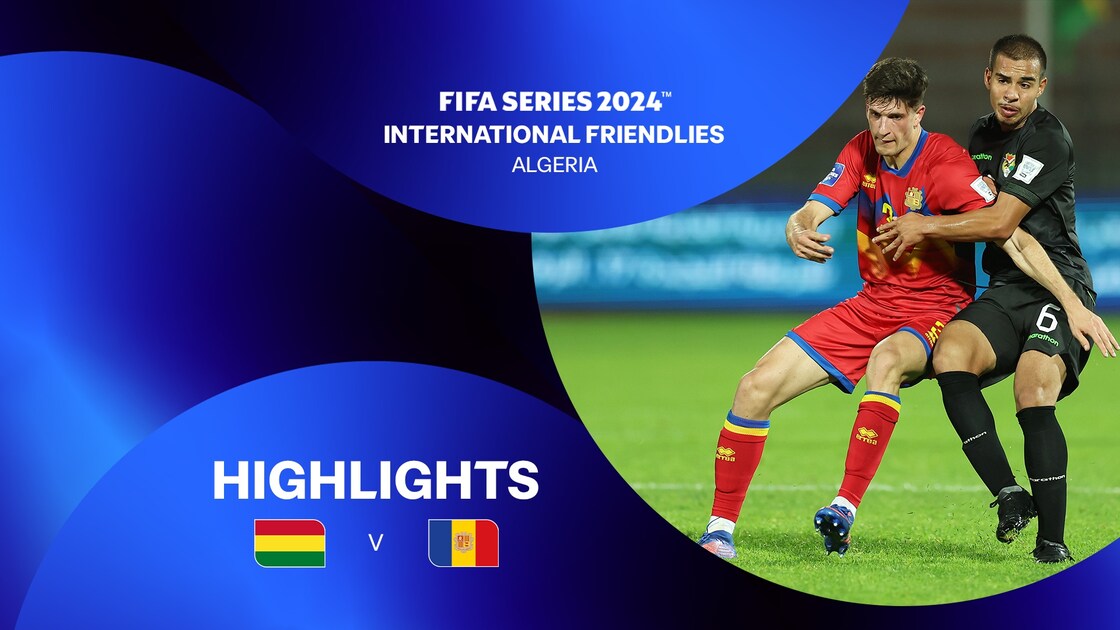 Bolivia v Andorra | FIFA Series 2024 Algeria™ | Highlights