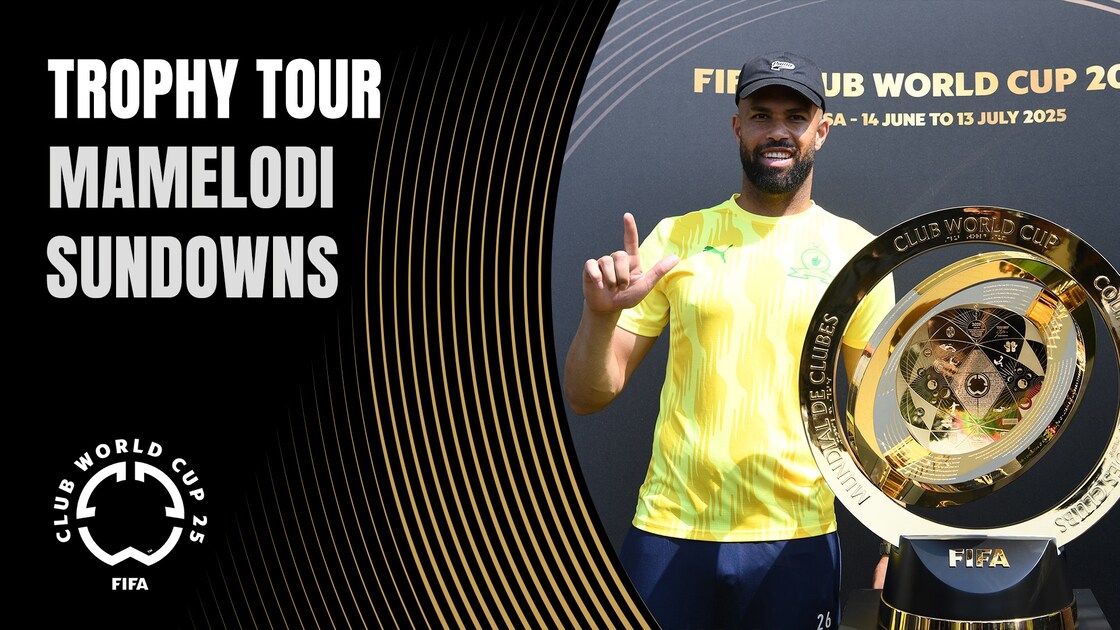 Mamelodi Sundowns | The FIFA Club World Cup 2025™ Trophy Tour