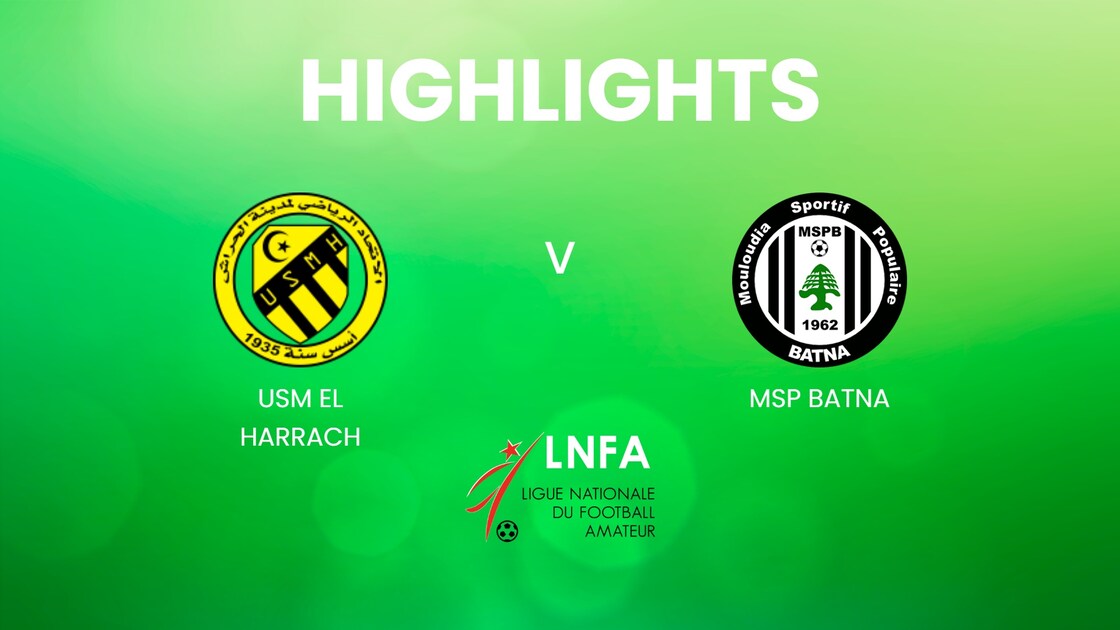 USM El Harrach v MSP Batna | Ligue 2 2024/25 | Highlights
