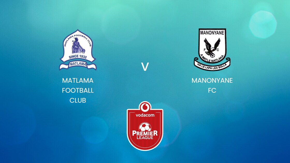 Matlama Football Club v Manonyane FC | Vodacom Premier League 2024/25 ...