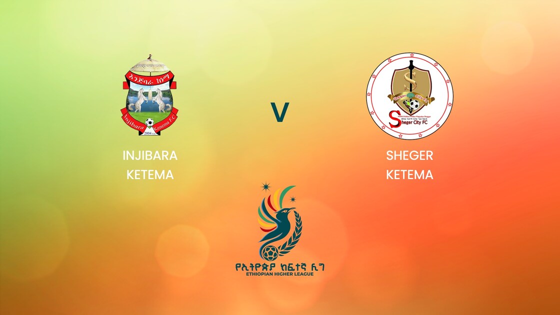 Injibara Ketema v Sheger Ketema | Ethiopian Higher League 2024/2025 ...